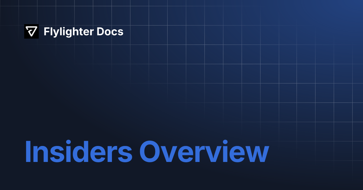 Insiders Overview | Flylighter Docs