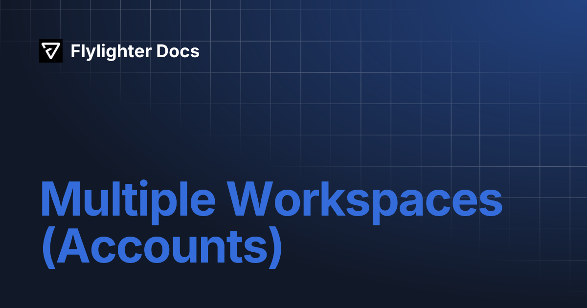 Multiple Workspaces (Accounts) | Flylighter Docs