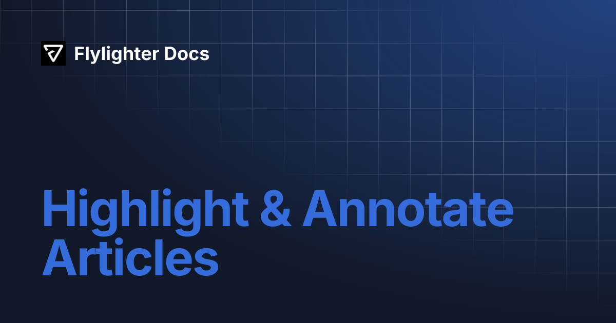 Highlight & Annotate Articles | Flylighter Docs Highlight & Annotate Articles | Flylighter Docs