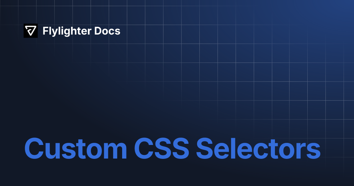 Custom CSS Selectors | Flylighter Docs