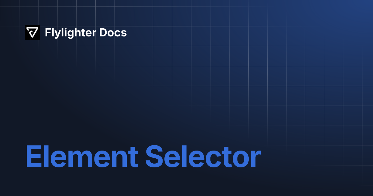 Element Selector | Flylighter Docs